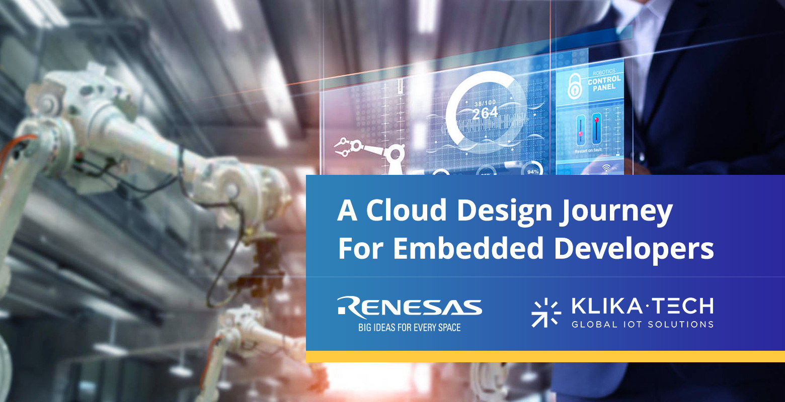 Cloud Design Journey for Embedded Developers powered by Renesas, Klika Tech and AWS and Klika ...